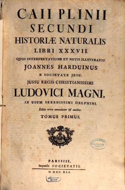 Caii Plinii Secundi Historiae Naturalis Libri XXXVII.. 1, [Liber 1 - 15 ...