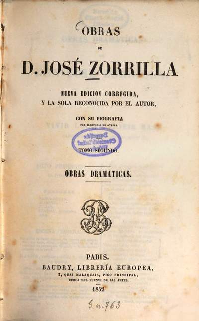 Obras de José Zorrilla :Nueva edicion corregida, y la sola reconocida ...